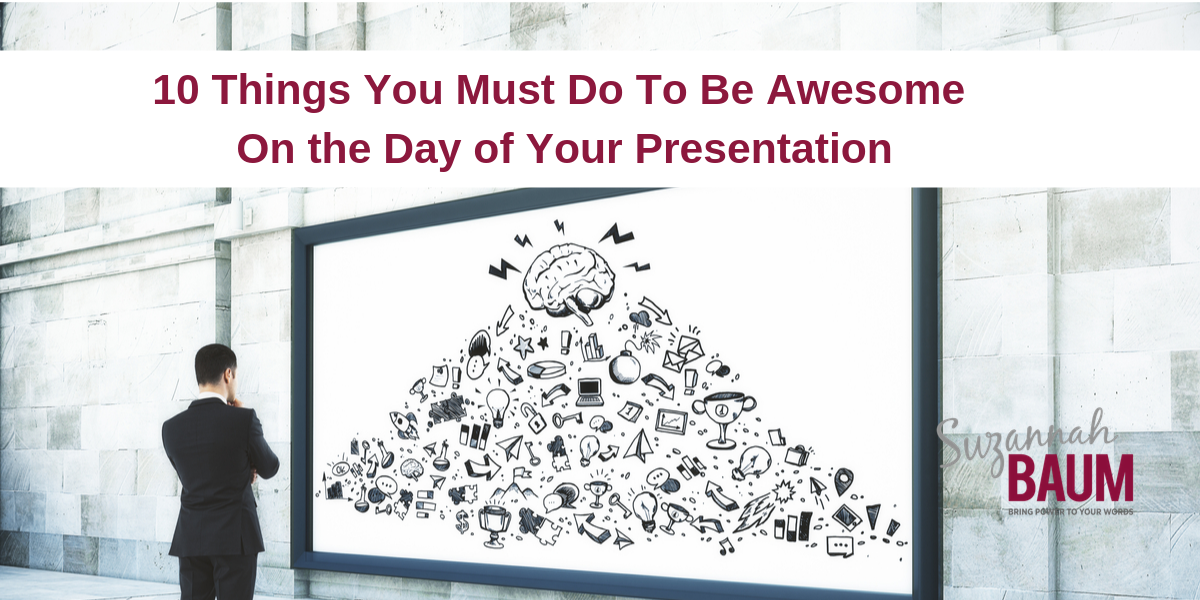 10 Things You Must Do To Be Awesome On the Day of Your Presentation ...